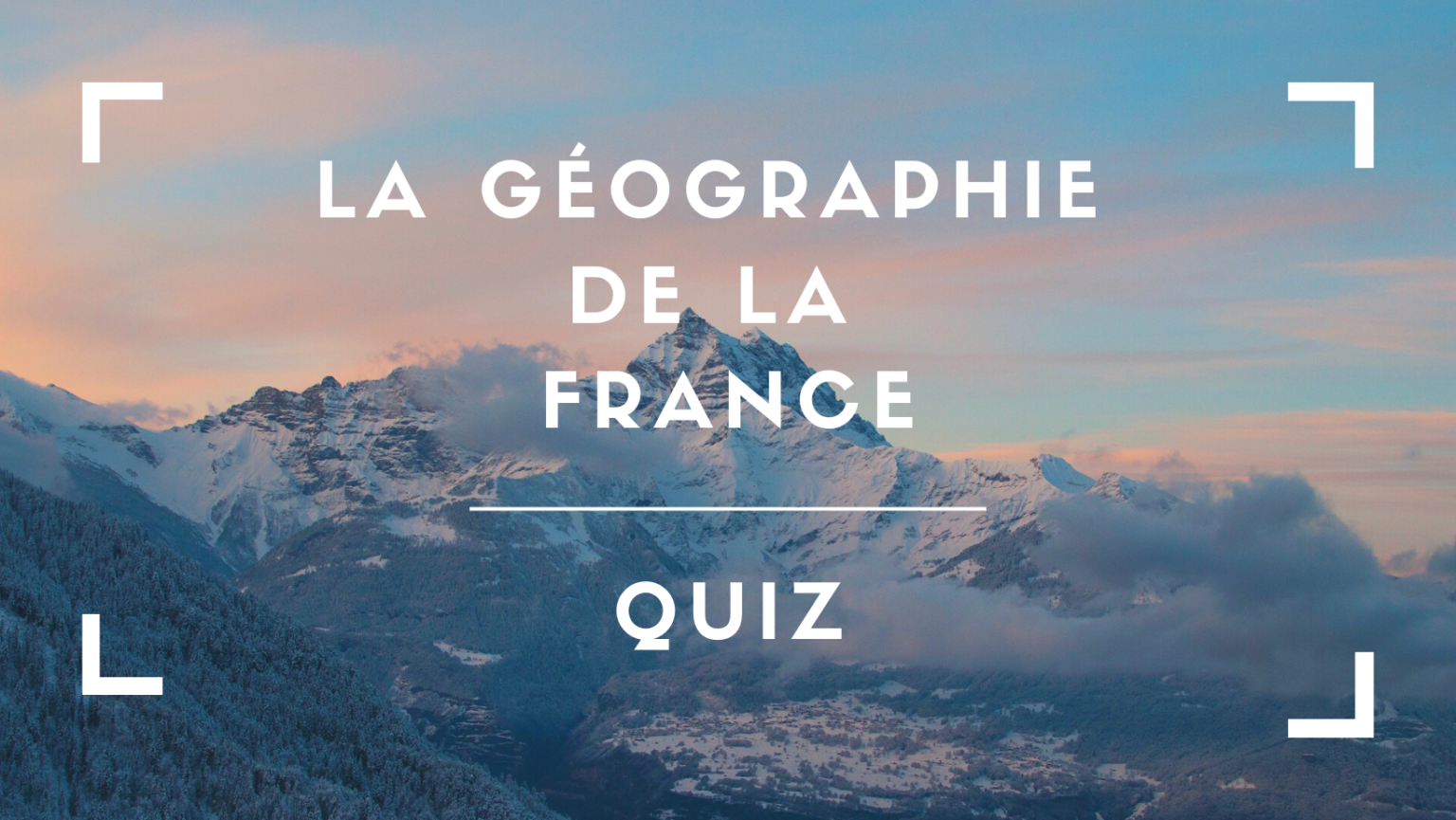 Quiz - La géographie de la France - Learn French with Stef 2025